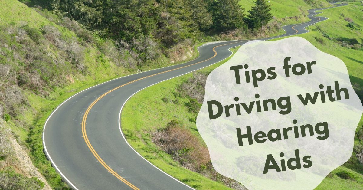 Tips for Driving with Hearing Aids | California Hearing
